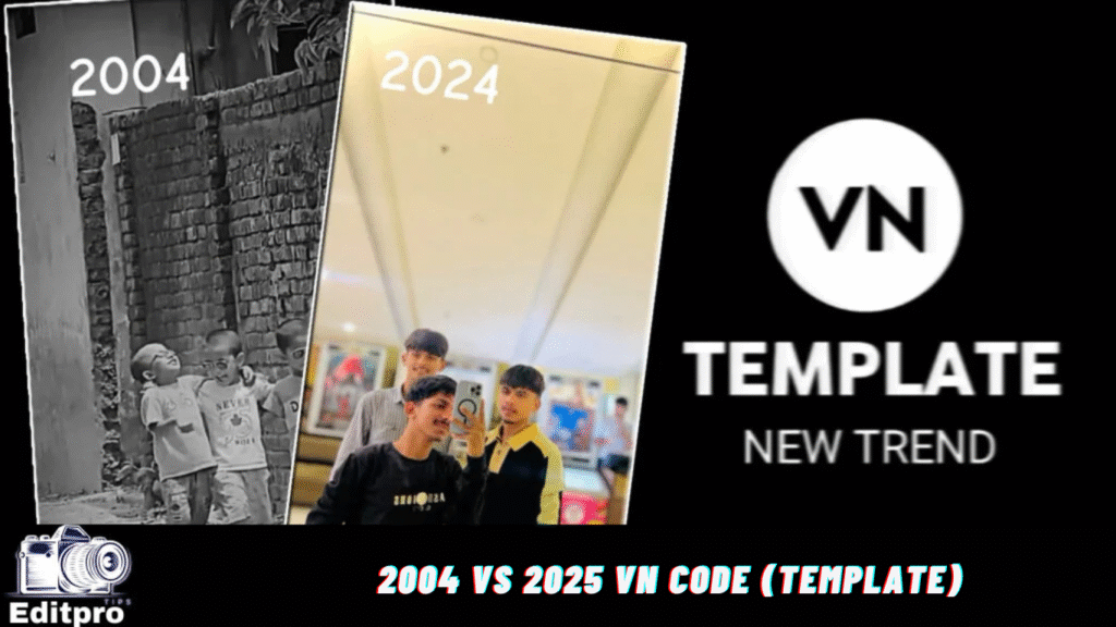 2004 VS 2025 VN CODE (Template) - Editpro Tips